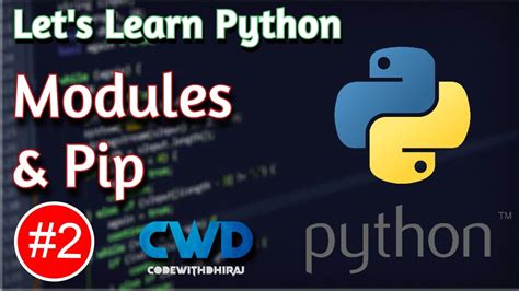 Modules And Pip In Python Lets Learn Python Codewithdhiraj Youtube