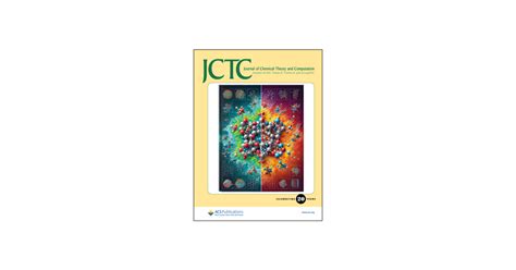 Journal Of Chemical Theory And Computation Vol 20 No 24 Acs Publications