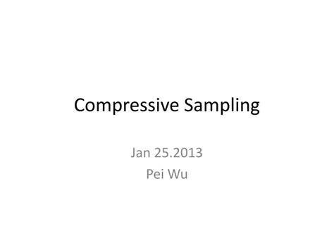 ppt compressive sampling powerpoint presentation free download id