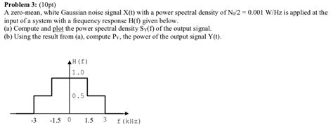 Solved Problem 3 10pt A Zero Mean White Gaussian Noise