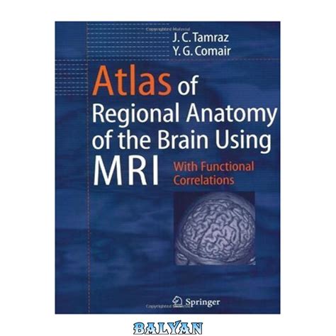 دانلود کتاب Atlas Of Regional Anatomy Of The Brain Using Mri With Functional Correlations بلیان
