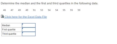 Solved Determine The Median And The First And Third