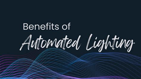 The 5 Must Know Benefits Of Automated Lighting The 5 Must Know Benefits Of Automated Lighting