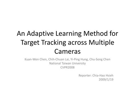 PPT An Adaptive Learning Method For Target Tracking Across Multiple Cameras PowerPoint