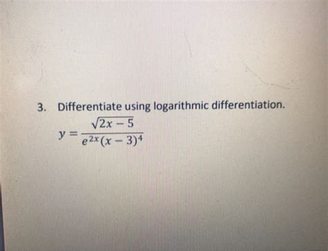 solved 3 differentiate using logarithmic differentiation