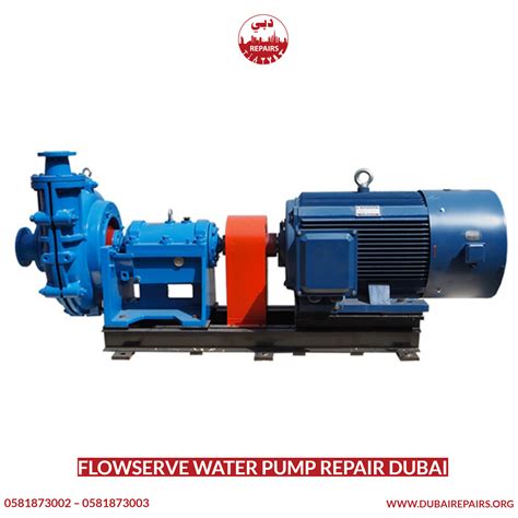 Flowserve Water Pump Repair Dubai 0581873003 Dubai Repairs