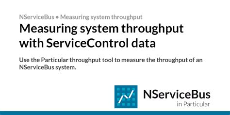 Measuring System Throughput With Servicecontrol Data • Nservicebus