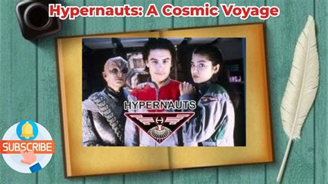 Hypernauts A Cosmic Voyage Youtube
