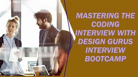 Mastering The Coding Interview With Design Gurus Interview Bootcamp