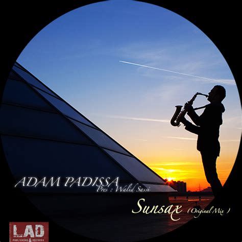 Sunsax By Adam Padissa Presents Walid Sassi On Mp3 Wav Flac Aiff