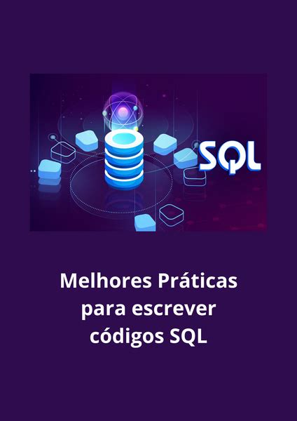 Melhores Práticas Para Escrever Códigos Sql Ourias Tadeu De Castr