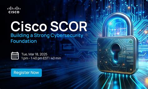 Cisco Scor Building A Strong Cybersecurity Foundation Netcom Learning