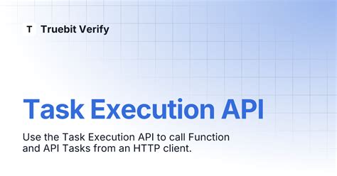 task execution api truebit verify