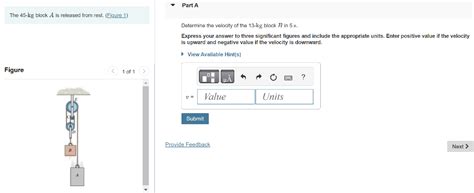 Solved The 45 Kg Block A Is Released From Rest Figure 1 Chegg Com
