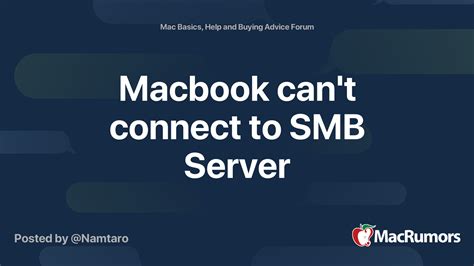 Macbook Cant Connect To Smb Server Macrumors Forums