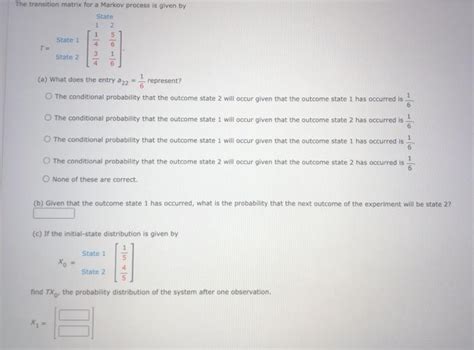 Solved The Transition Matrix For A Markov Process Is Given Chegg