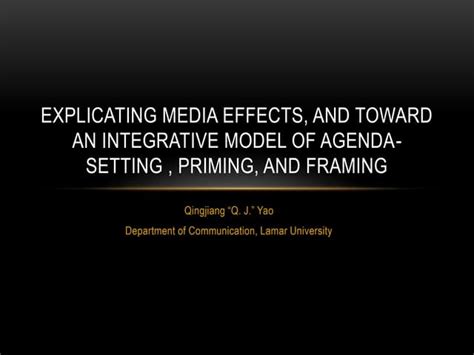 Explicating Media Effects And Toward An Integrative Model Of Agenda Setting Priming And