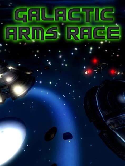 Galactic Arms Race All About Galactic Arms Race
