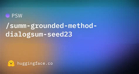 PSW Summ Grounded Method Dialogsum Seed At Main