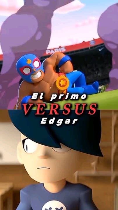 El Primo Vs Edgar Bs Brawlstars Edit 2024 Youtube