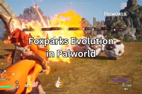 Evolution For Foxparks In Palworld Fusion And Blueprints The Nature Hero