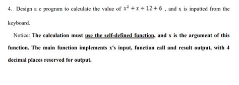 Solved 4 Design A C Program To Calculate The Value Of X2