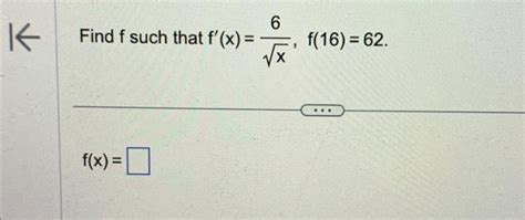 Solved Find F Such That F X X6 F 16 62 F X Chegg Com