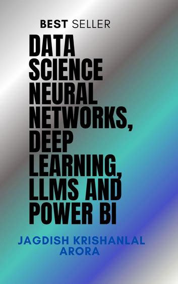 Data Science Neural Networks Deep Learning Llms And Power Bi Ebook By Jagdish Krishanlal