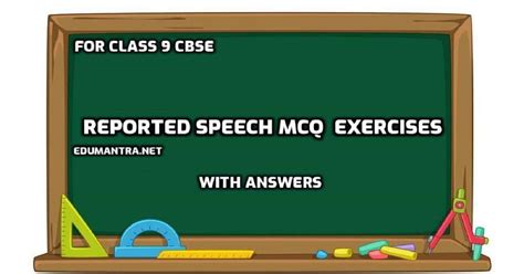 Reported Speech Mcq Exercises With Answers For Class CBSE