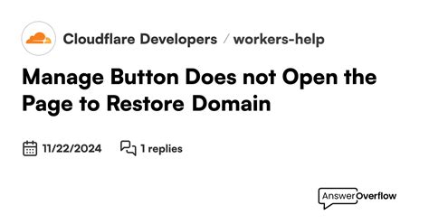 Manage Button Does Not Open The Page To Restore Domain Cloudflare Developers