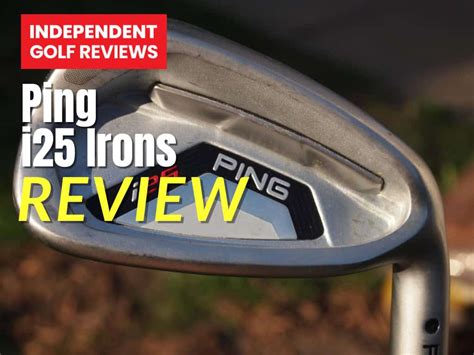 Ping I25 Irons Review Independent Golf Reviews