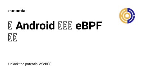 在 android 上使用 ebpf 程序 eunomia