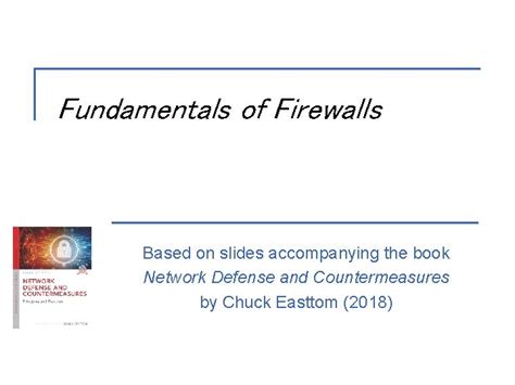 Fundamentals Of Firewalls Based On Slides Accompanying The