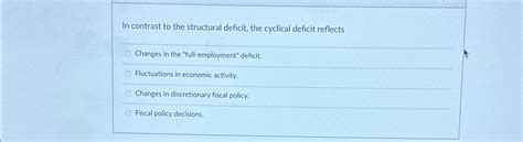 Solved In Contrast To The Structural Deficit The Cyclical