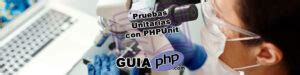 Pruebas Unitarias en PHP con PHPUnit Una Guía Detallada Guia PHP