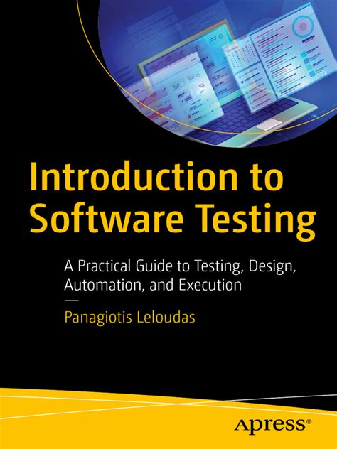 Introduction To Software Testing A Practical Guide To Testing Design Automation And