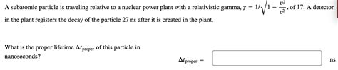 Solved A Subatomic Particle Is Traveling Relative To A Chegg