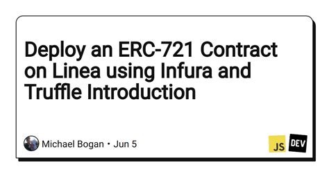 Deploy An Erc 721 Contract On Linea Using Infura And Truffle