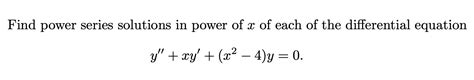 Solved Find power series solutions in power of \\( x \\) of | Chegg.com