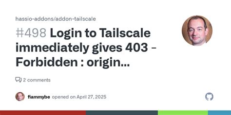 Login To Tailscale Immediately Gives 403 Forbidden Origin Invalid
