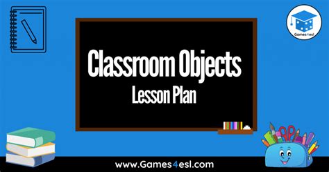 Classroom Objects Lesson Plan Games4esl