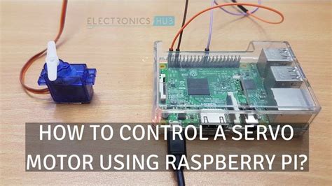 Raspberry Pi Servo Motor Interface How To Control A Servo Motor