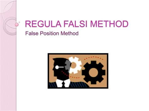 Regula Falsi Method Pptx