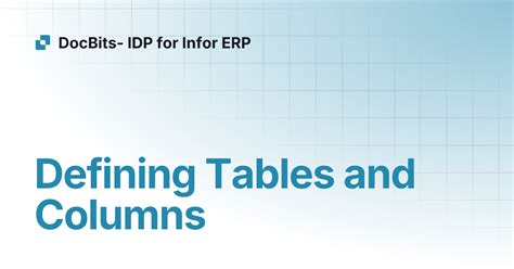 defining tables and columns docbits idp for infor erp