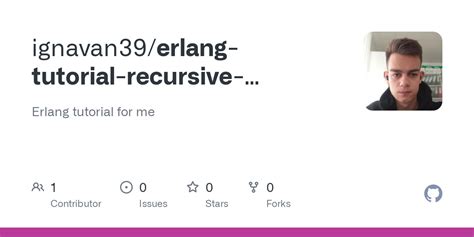 Github Ignavan39erlang Tutorial Recursive Functions Erlang Tutorial For Me