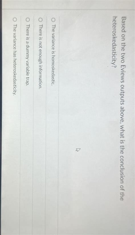 Solved Based On The Two Eviews Outputs Above What Is The Chegg