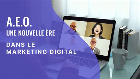 L'AEO: Ask Engine Optimization - Une Nouvelle Ère dans le Marketing Digital