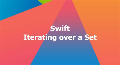 Iterating Over A Set In Swift Sling Academy