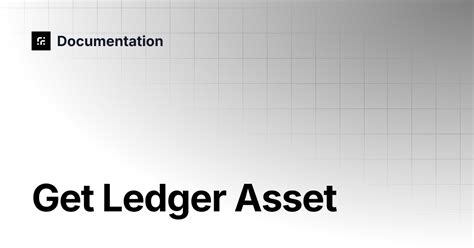Get Ledger Asset Documentation