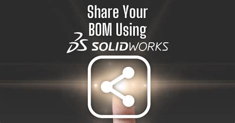 A Better Way To Share Your BOM Using SOLIDWORKS TriMech Store